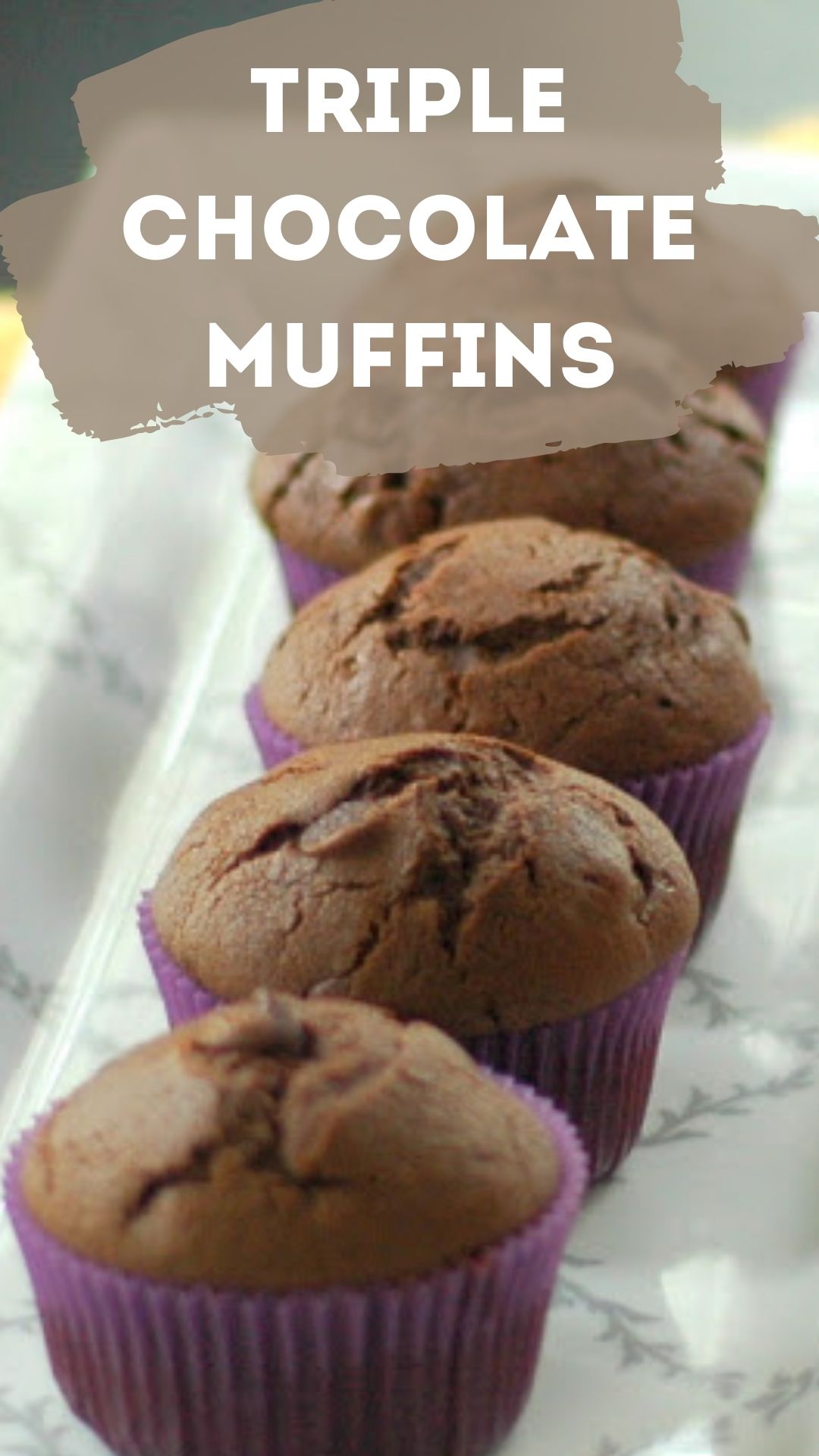 Triple Chocolate Muffins – Good Thymes and Good Food